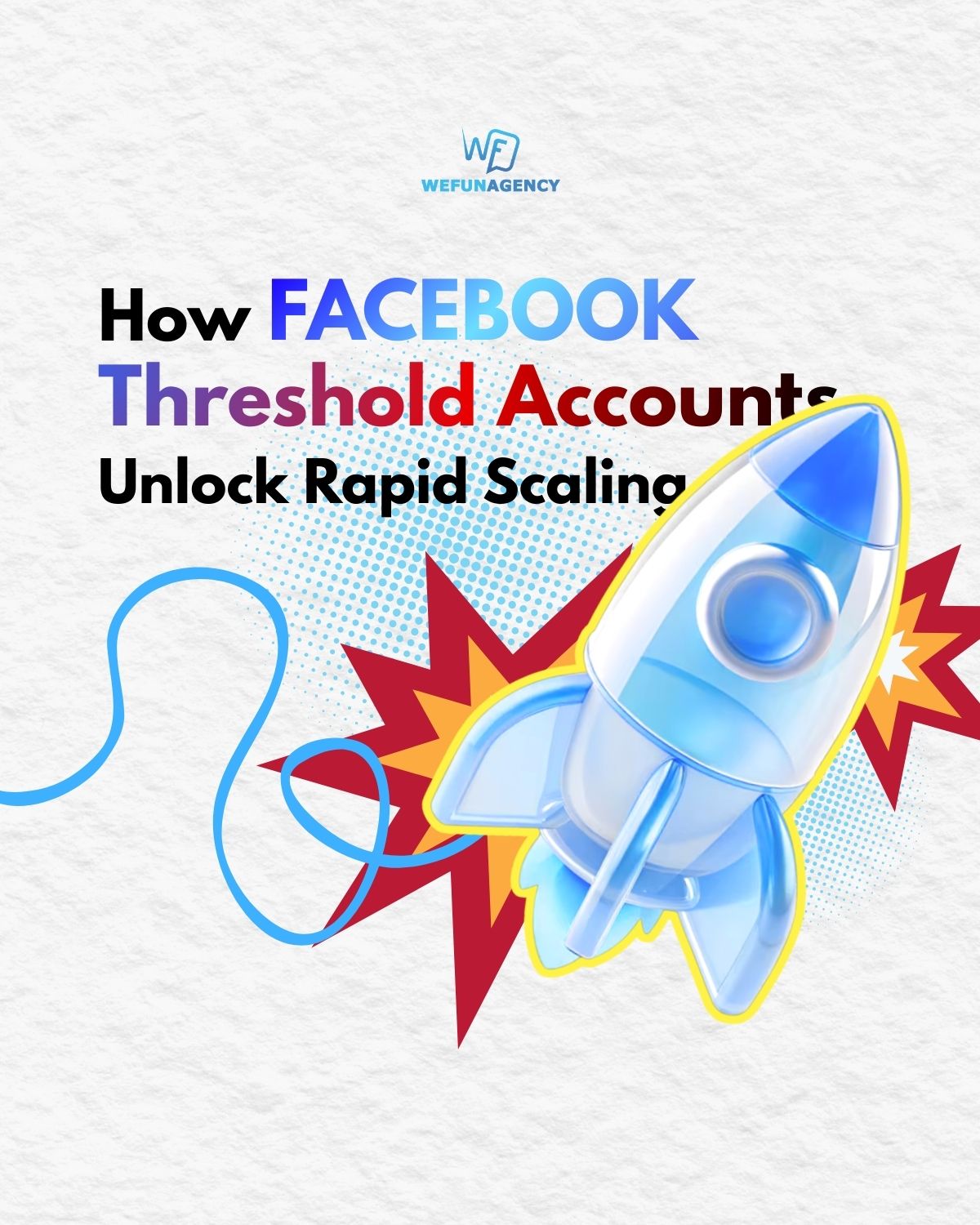 How Facebook Threshold Accounts Unlock Rapid Scaling – Wefun Agency